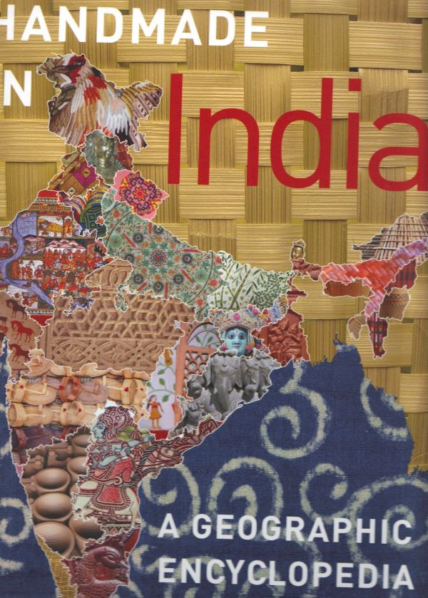 Handmade in India a geographic encyclopedia of indian handicrafts ...