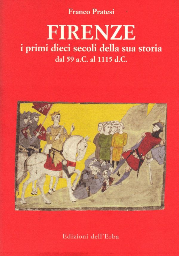 Firenze i primi dieci secoli della sua storia Libreria della Spada ... Firenze i primi dieci secoli della sua storia Libreria della Spada ...